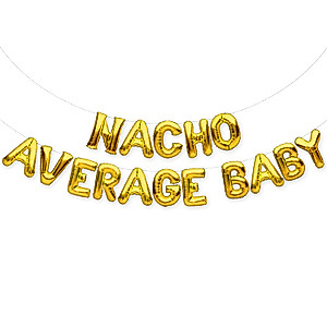 PartyForever NACHO AVERAGE BABY Balloons Banner Gold Baby Shower Party Decorations Sign
