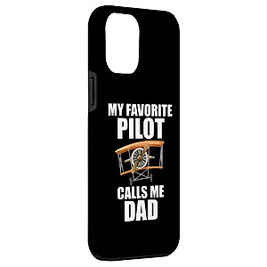 iPhone 15 Pro Max Aviation My Favorite Pilot Calls Me Dad Mens Dad of a Pilot Case