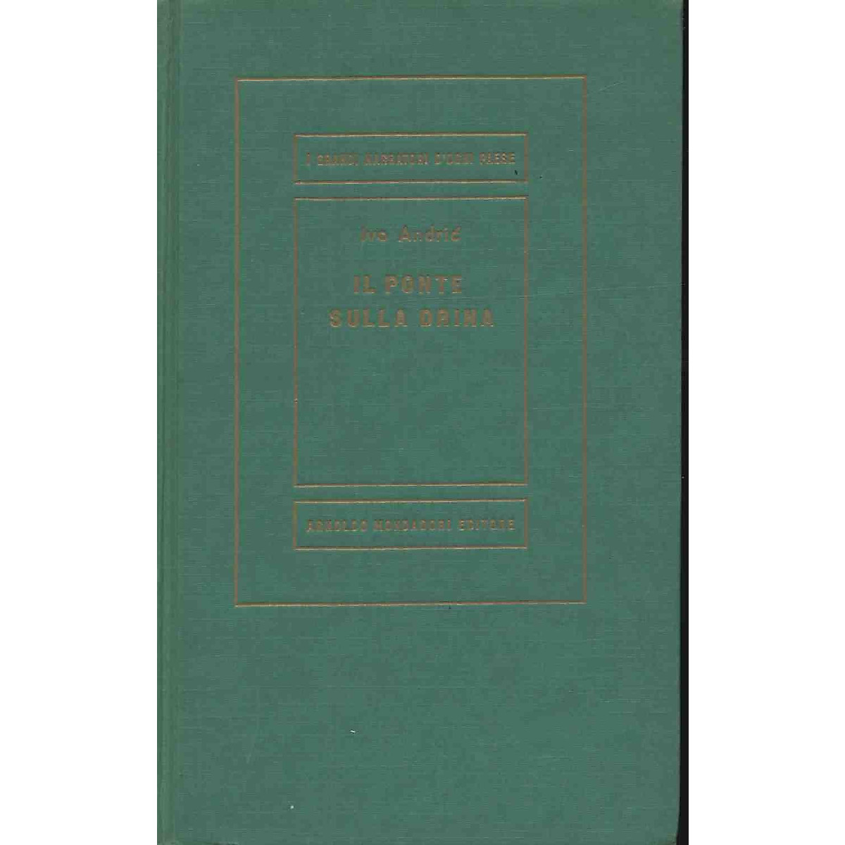 Il Ponte Sulla Drina (I GRANDI NARRATORI D'OGNI PAESE)