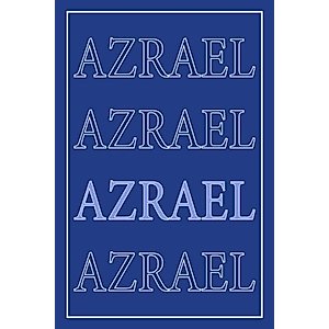 Azrael: Funny, Cute and Class Journal for Azrael Teen Boys, Men, Son, Boyfriend, Best Friend, Teenager|100 6x9 Pages Personalized Azrael Name Remembrance Notebook Gift Ideas for Parents.