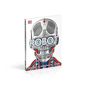 Robot (Spanish Edition): Descubre las máquinas del futuro