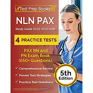 NLN PAX Study Guide 2022-2023 with 4 Practice Tests: PAX RN and PN Exam Book (650+ Questions) [5th Edition]