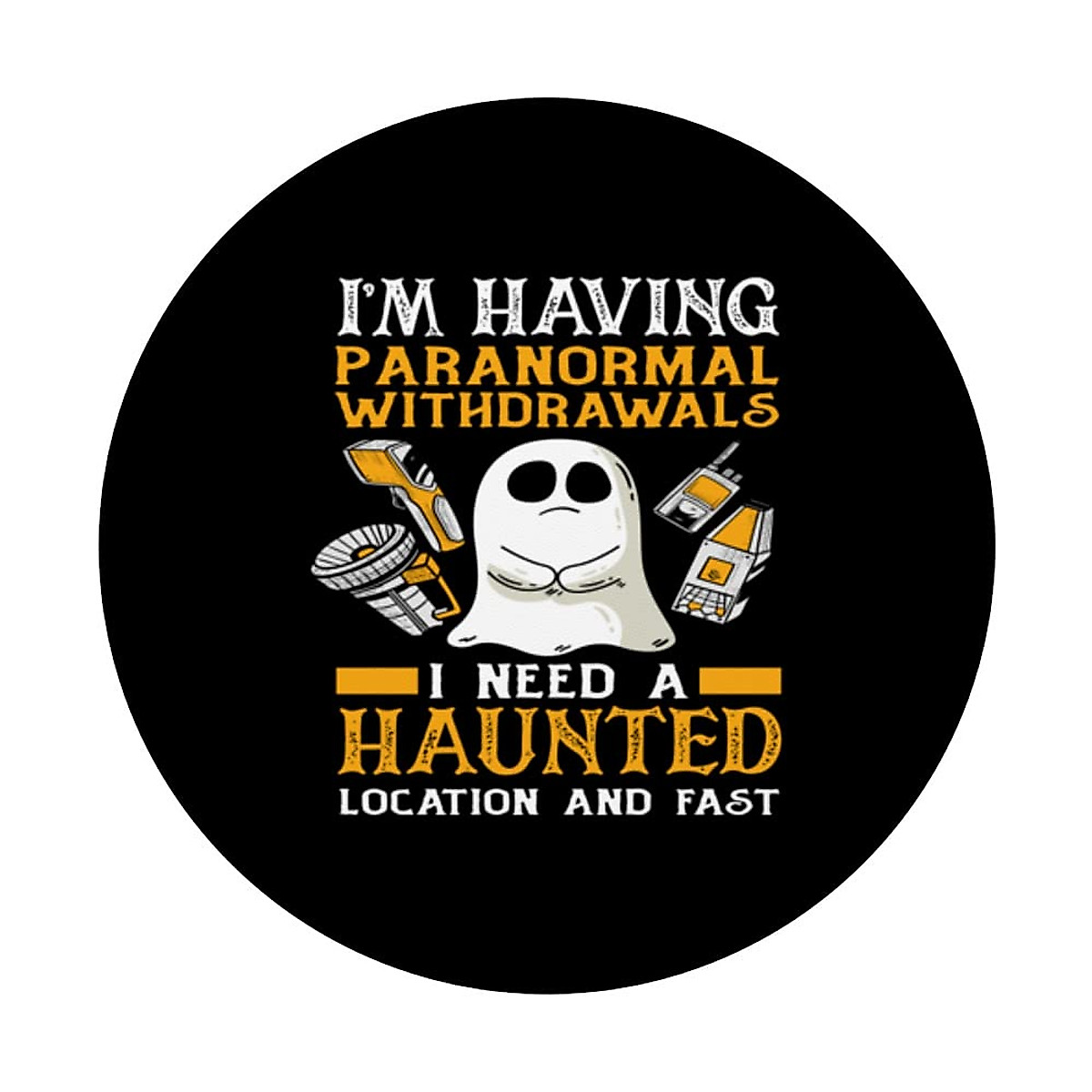 Ghost Hunting Paranormal Quote Ghost Hunter PopSockets Swappable PopGrip