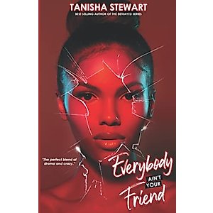 Everybody Ain't Your Friend: An Urban Romance Thriller