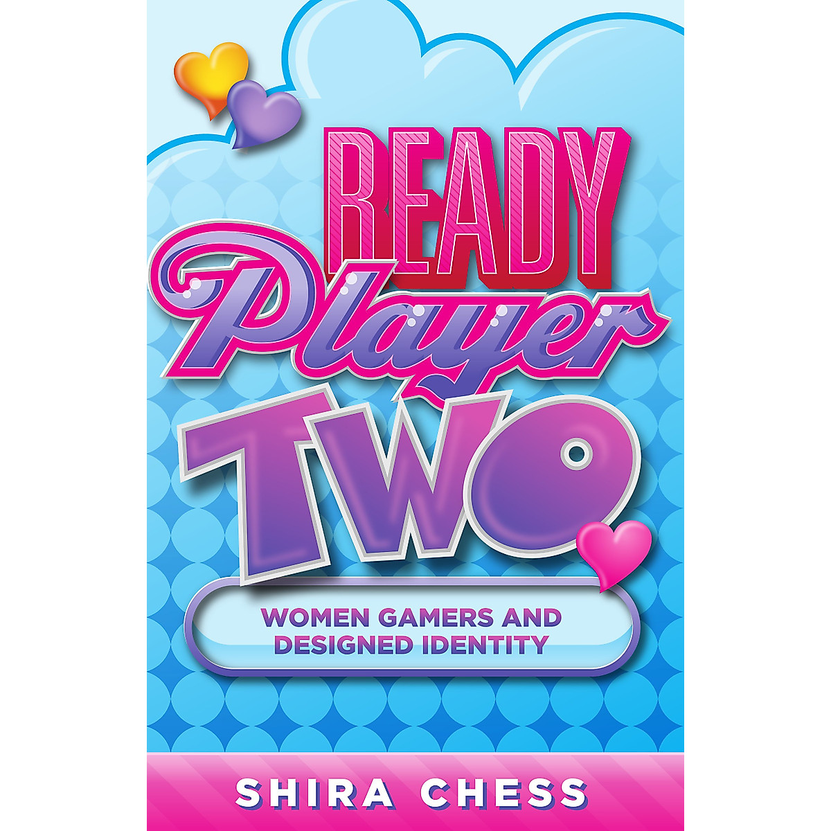 Ready Player Two: Women Gamers and Designed Identity
