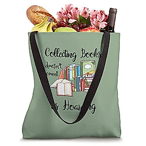 Books and Reading-Collecting Books Doesn't Count as Hoarding Tote Bag