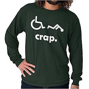 Brisco Brands Crap Handicap Wheelchair Disabled Long Sleeve Tshirt Men Women Forest Green