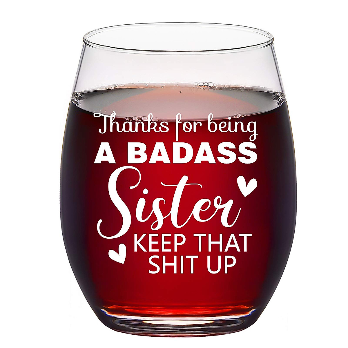 Thanks For Being A Badass Sister Keep That Up Stemless Wine Glass, Sister Wine Glass for Sister in Law Girl Friend Soul Sister Graduation Birthday Congratulation Christmas, Funny Gift for Sister