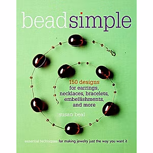 Bead Simple: Essential Techniques for Making Jewelry Just the Way You Want It
