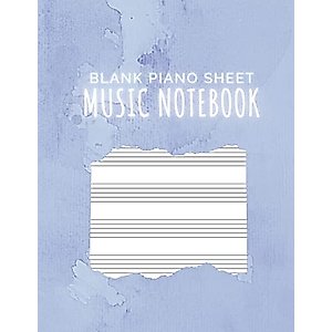 Blank Piano Sheet Music Notebook: Piano Manuscript Paper For Beginners And Intermediate, Piano Writing Notebook With 120 Pages 6 Staves Per Page, Full ... [Perfect Gift For Pianists &Piano Teachers]