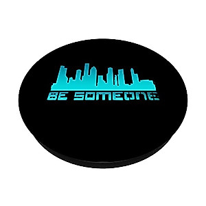 Houston Be someone Bridge Houston Skyline H-Town Be Someone PopSockets Swappable PopGrip