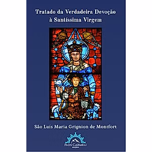Tratado da Verdadeira Devoção à Santíssima Virgem