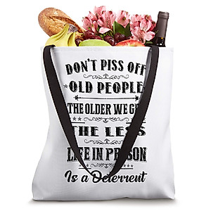 Don't Piss Off Old People Funny Gag Gifts for Elderly People Tote Bag