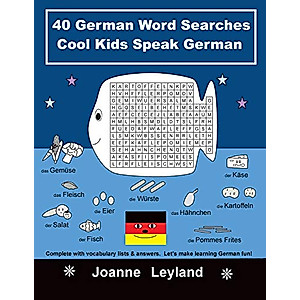 40 German Word Searches Cool Kids Speak German: Complete with vocabulary lists & answers. Let's make learning German fun! (German Edition)