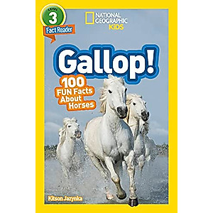 National Geographic Readers: Gallop! 100 Fun Facts About Horses (L3)