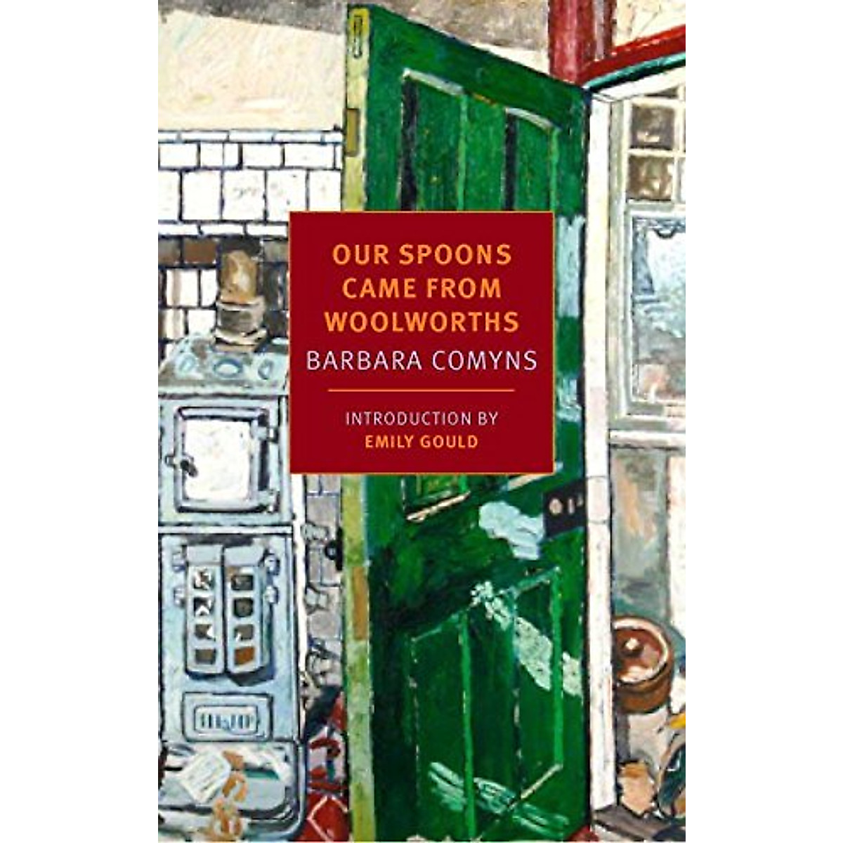 Our Spoons Came from Woolworths by Barbara Comyns (2015-11-10)