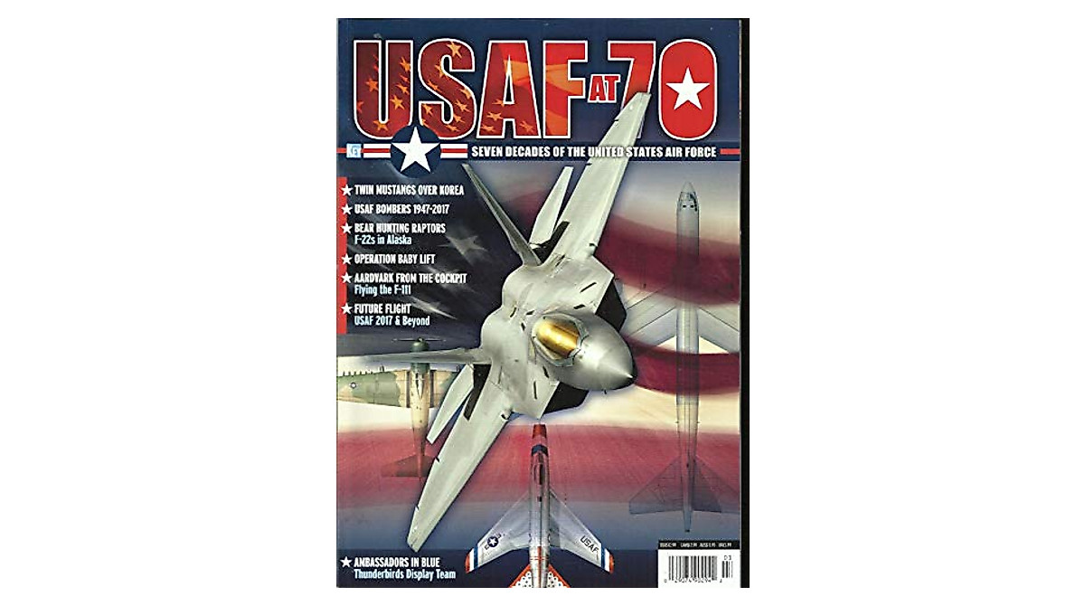 USAF At 70 Magazine 2017 - Celebrating Seven Decades of Air Force Legacy