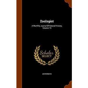Zoologist: A Monthly Journal Of Natural History, Volume 19