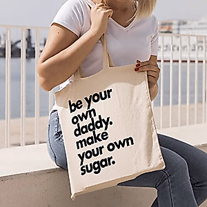 HYTURTLE Feminist Be Your Own Daddy Make Your Own Sugar Canvas Tote Bags, Shopping Gifts For Empowered Women Girl On Birthday