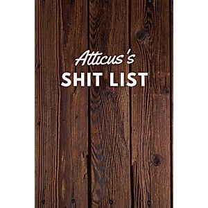 Atticus's Shit List: Personalised Name Journal for Atticus - Lined Notebook Birthday Present for Atticus - 6x9 inches - 110 pages