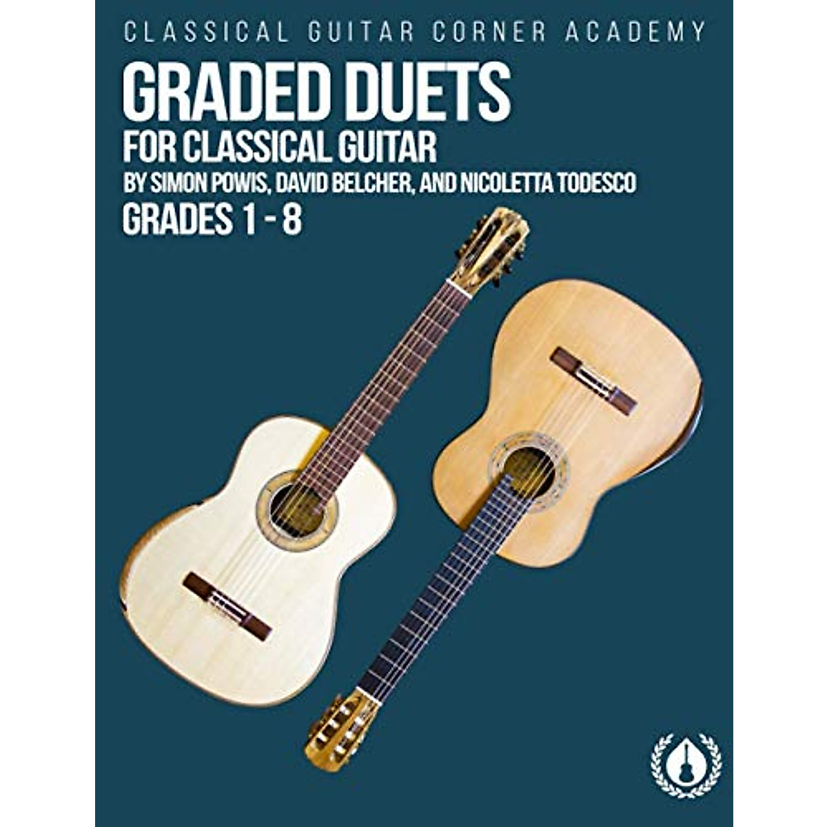 Graded Duets for Classical Guitar: Progressive Pieces from Beginner to Advanced