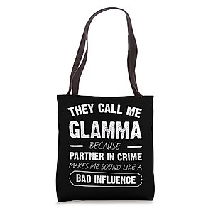 They Call Me Glamma Because Partner In Crime Funny Tote Bag