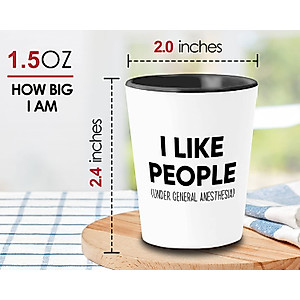 Bubble Hugs Medical Shot Glass 1.5oz - I Like People Under General Anesthesia - Hilarious Pun Med School Expert Specialist Nurse Health Hospital Jokes