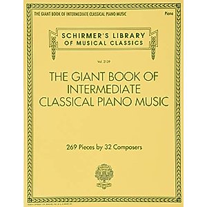 The Giant Book of Intermediate Classical Piano Music: Schirmer's Library of Musical Classics, Vol. 2139 (Schirmer's Library of Musical Classics, 2139)