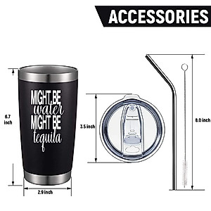 ATHAND Might Be Water Might Be Tequila 20 oz Insulated Tumblers with Lid & Straw | Double Wall Stainless Steel Wine Tumbler Coffee Mug | Novelty Birthday Christmas Gifts Idea (Black)
