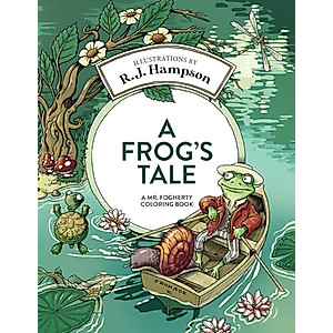 A Frog's Tale: A Mr. Fogherty Coloring Book (R.J. Hampson Coloring Books)