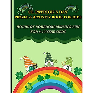 St. Patrick's Day Puzzle & Activity Book for Kids: Hours of Boredom Busting Fun for 8-12 Year Olds Wordsearch, Crosswords, Limericks ,Coloring and More