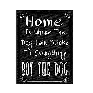 Home Is Where The Dog Hair Sticks To Everything But Dog Metal Sign