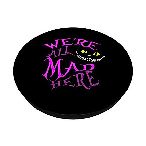 Cheshire Cat - We're All Mad Here PopSockets PopGrip: Swappable Grip for Phones & Tablets