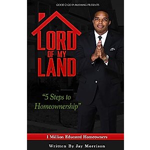 Lord of My Land: 5 Steps to Homeownership