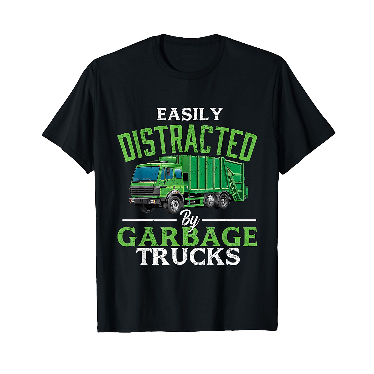 Easily Distracted By Garbage Trucks - Waste Management Trash T-Shirt