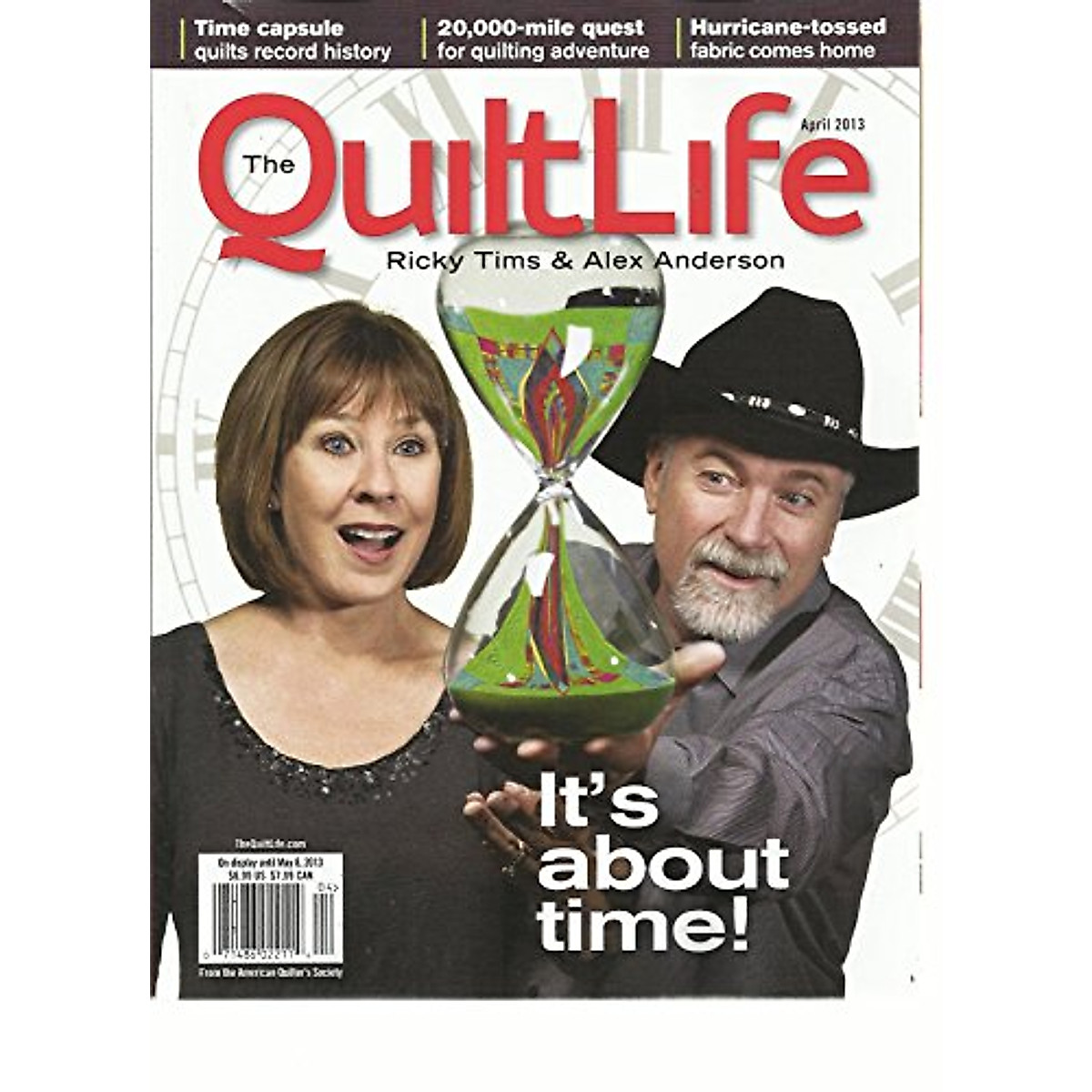 THE QUILT LIFE, APRIL, 2013 (RICKY TIMES & ALEX ANDERSON * IT'S ABOUT TIME !)