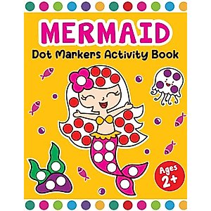 Dot Markers Activity Book Mermaid: Do A Dot Page A Day (Mermaids) Easy Guided BIG DOTS, Art Paint Daubers Kids Activity Coloring Book, Gift For Toddlers and Kids Ages 2+ (Mermaid Coloring Book)