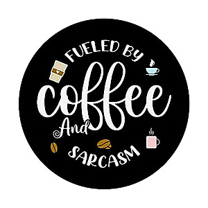 Coffee Lover Fueled By Coffee and Sarcasm Funny PopSockets Swappable PopGrip