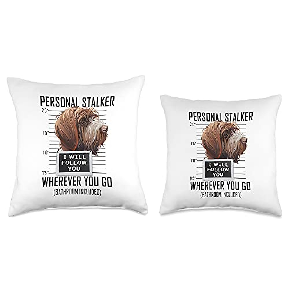 Wirehaired Pointing Griffon Dog Owner Gifts Personal Stalker Dog Pointing Griffon I Will Follow You Throw Pillow, 16x16, Multicolor