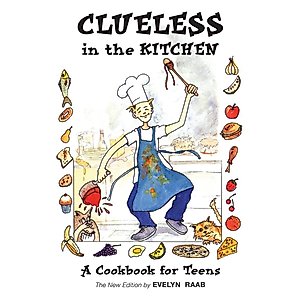Clueless in the Kitchen: A Cookbook for Teens (The Clueless series)