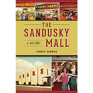The Sandusky Mall: A History (Landmarks)