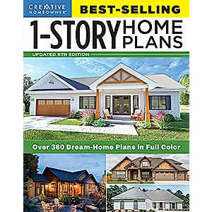 Best-Selling 1-Story Home Plans, 5th Edition: Over 360 Dream-Home Plans in Full Color (Creative Homeowner) Craftsman, Country, Contemporary, and Traditional Designs with More Than 250 Color Photos