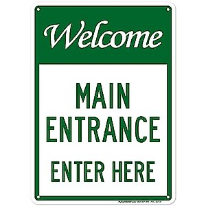 Welcome Main Entrance Enter Here Sign, 10x14 Inches, Rust Free .040 Aluminum, Fade Resistant, Made in USA by My Sign Center
