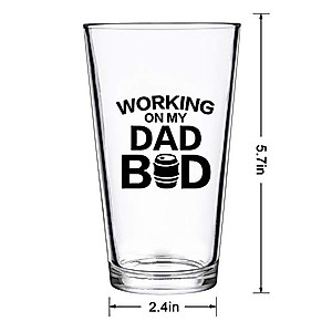Funny Dad Beer Glass, Working on My Dad Bod Pint Beer Glass for Dad, New Dad, Father, Husband - Ideal Gift for Christmas, Birthday, Fathers Day from Daughter, Son, Kids, Wife, 15Oz