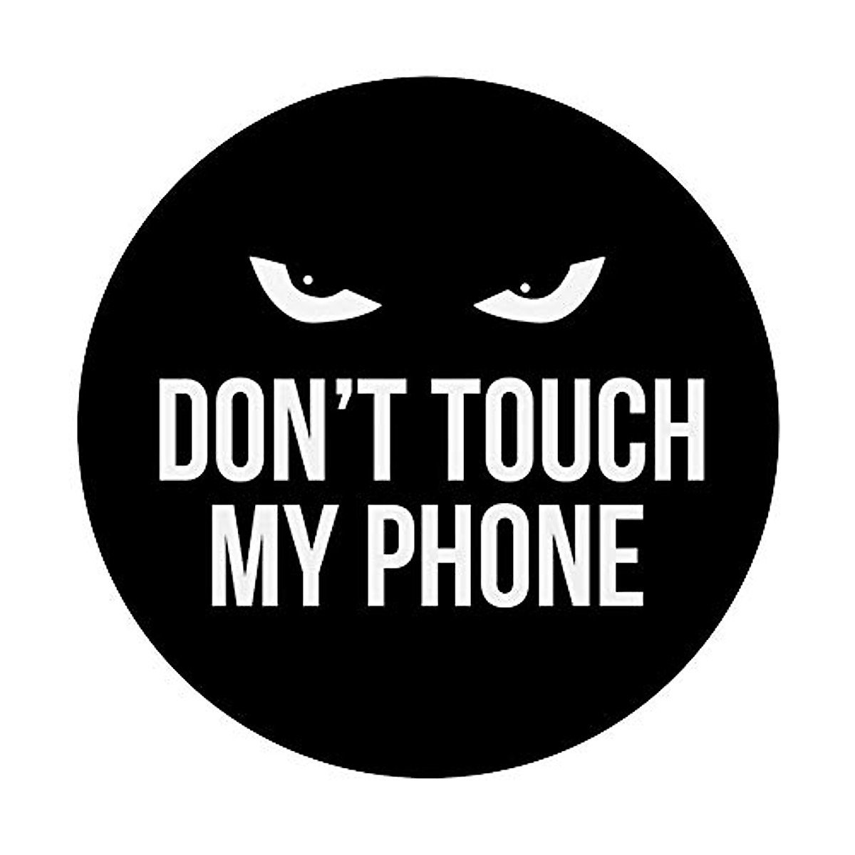 Don't Touch My Phone Evil Eye Saying Gift PopSockets PopGrip: Swappable Grip for Phones & Tablets