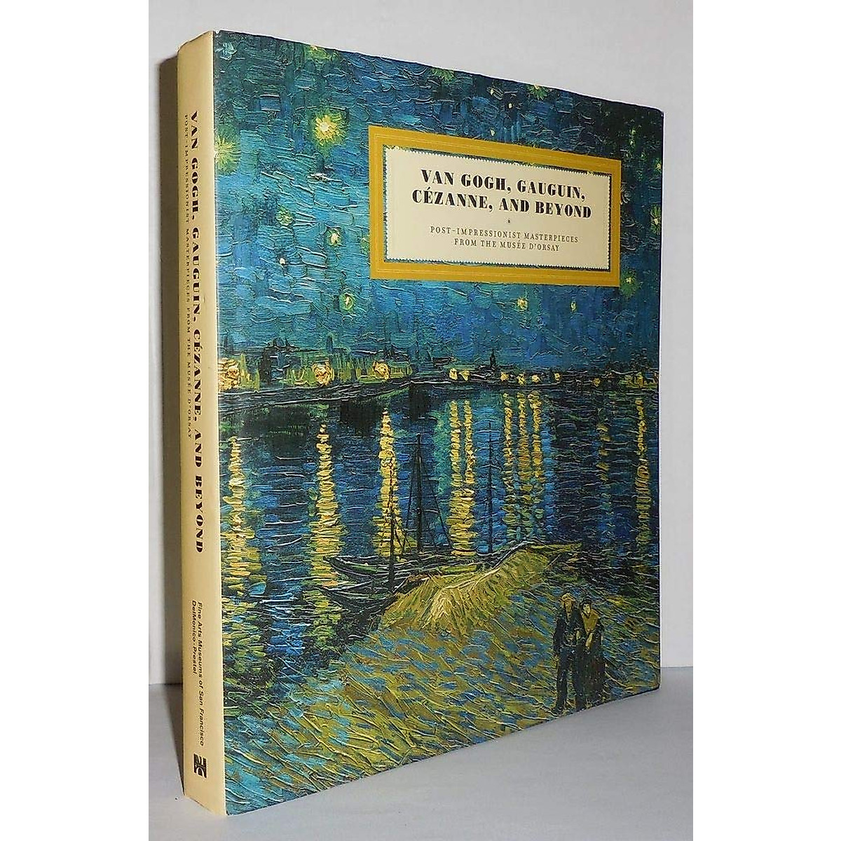 Van Gogh, Gauguin, Cezanne, and Beyond: Post-Impressionist Masterpieces from the Musee D'Orsay