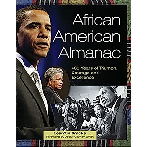 African American Almanac: 400 Years of Triumph, Courage and Excellence (The Multicultural History & Heroes Collection)