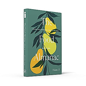 The Food Almanac: Volume Two: The essential seasonal recipes guide and cookbook