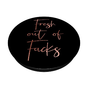 Rose Gold Fuck Off- Fresh out of Fucks Rose Gold Grip PopSockets PopGrip: Swappable Grip for Phones & Tablets