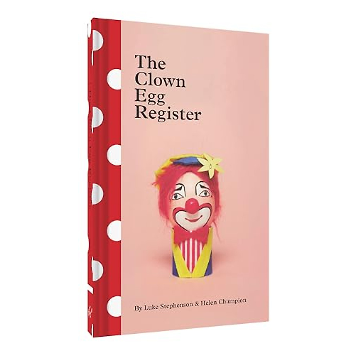 The Clown Egg Register: (Funny Book, Book About Clowns, Quirky Books)